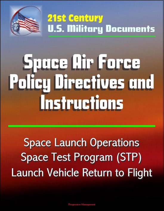 21st Century U.S. Military Documents: Space Air Force Policy Directives ...