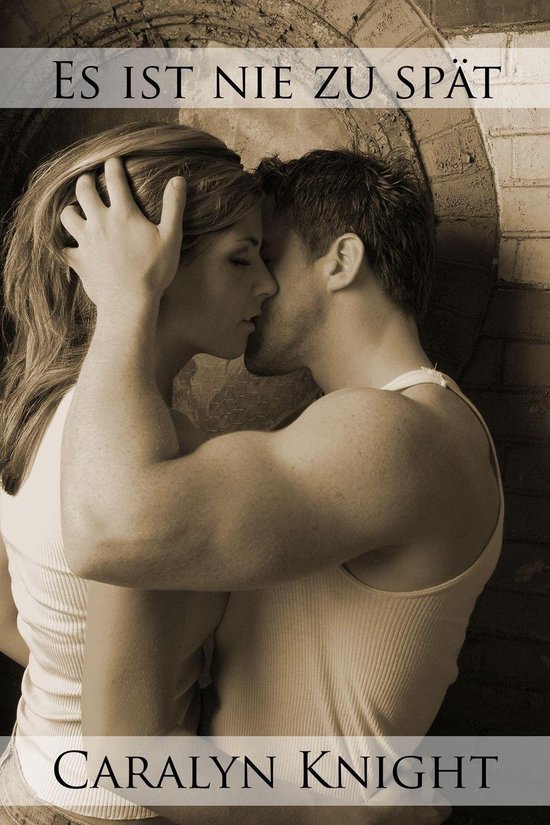 Es ist nie zu spät (ebook), Caralyn Knight | 9781622476367 | Boeken | bol.com