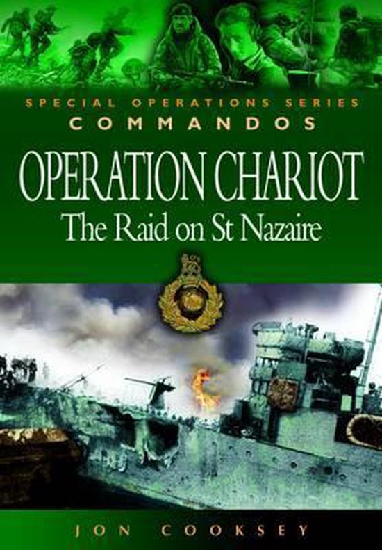 Operation Chariot - the Raid on St Nazaire | 9781844151165 | Jon ...