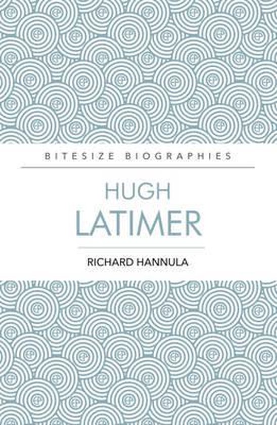 Hugh Latimer | 9780852349304 | Richard Hannula | Boeken | bol.com