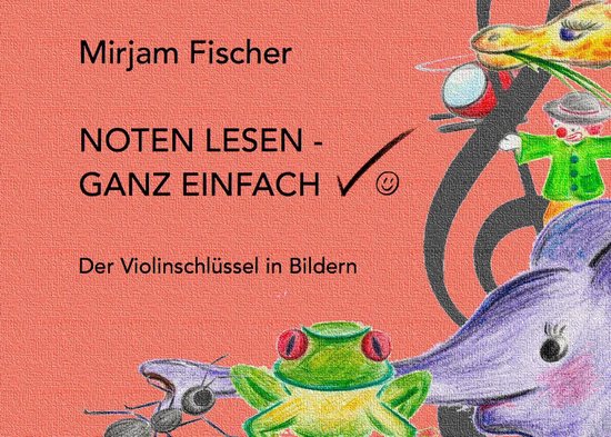 Noten lesen - ganz einfach (ebook), Mirjam Fischer | 9783738660234 ... Noten lesen - ganz einfach (ebook), Mirjam Fischer | 9783738660234 ...