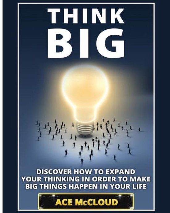 Accomplish Your Dreams & Goals by Thinking Big- Think Big ...