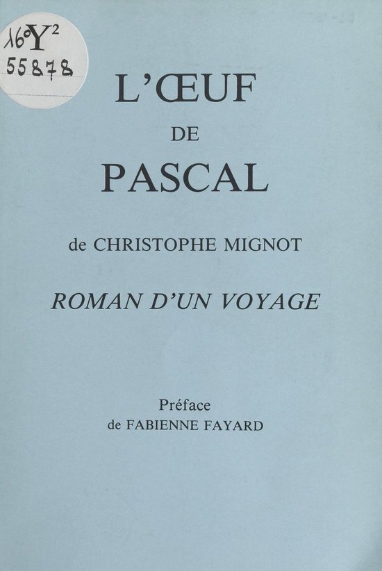 L'Œuf de Pascal : Roman d'un voyage (ebook), Christophe Mignot ...