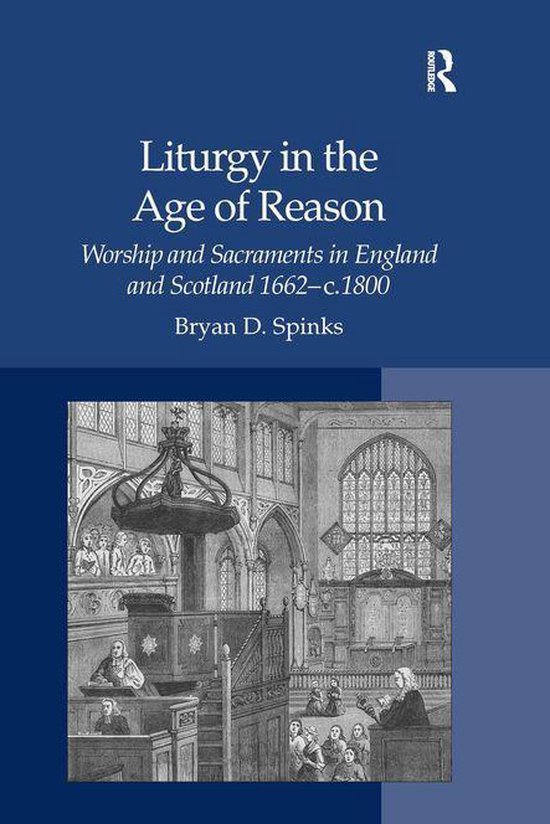 Liturgy in the Age of Reason (ebook), Bryan D. Spinks | 9781351921794 ...