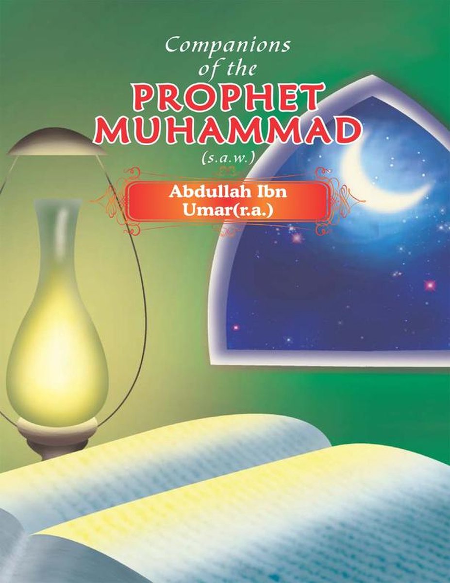 Companions of the Prophet Muhammad (s.a.w.) Abdullah Ibn Umar(r.a ...