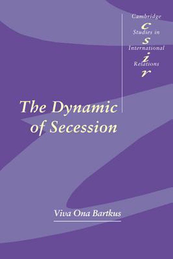 The Dynamic of Secession | 9780521659703 | Viva Ona Bartkus | Boeken | bol