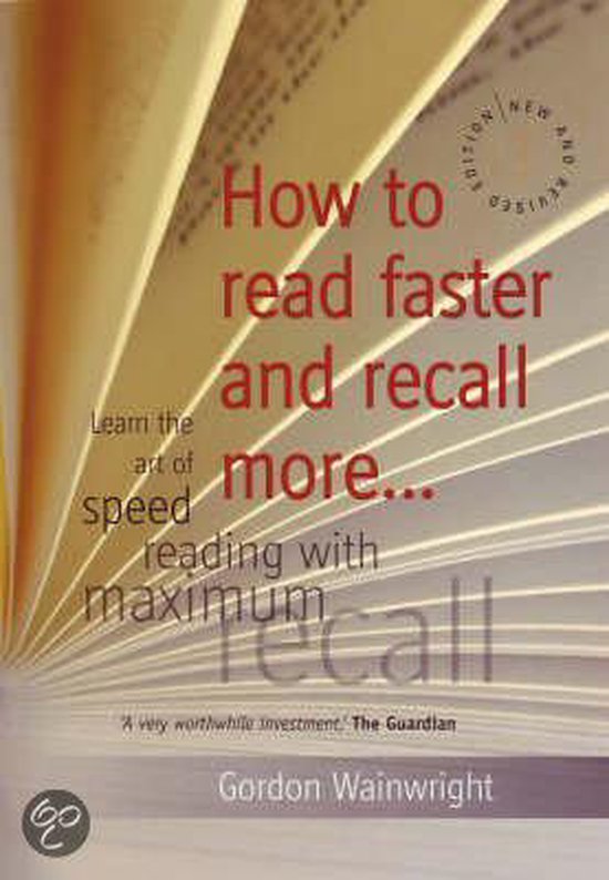How to Read Faster and Recall More, Gordon R. Wainwright | 9781845281625 | Boeken | bol.com