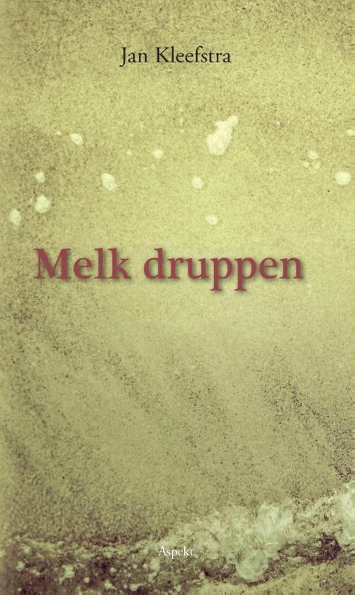 Melk druppen, Jan Kleefstra | 9789461535924 | Boeken | bol