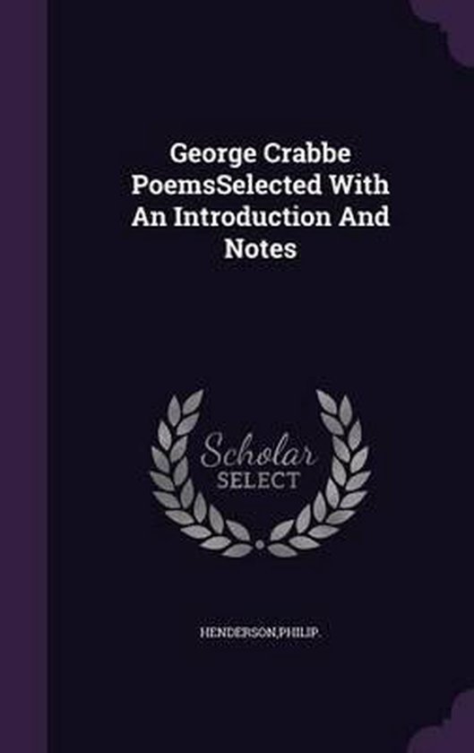 George Crabbe Poemsselected with an Introduction and Notes, Philip ...