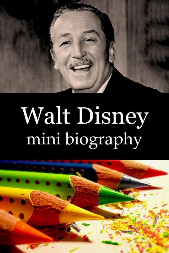 Walt Disney Mini Biography (ebook), Ebios | 1230000237185 | Boeken ...