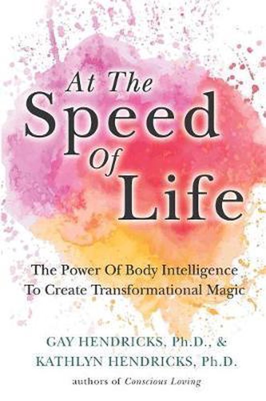 At The Speed Of Life | 9781542655514 | Gay Hendricks | Boeken | bol