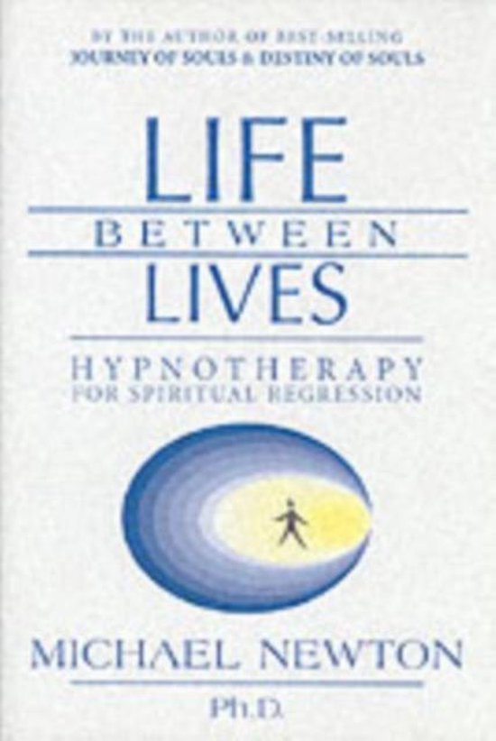 Life Between Lives, Michael Newton | 9780738704654 | Boeken | bol