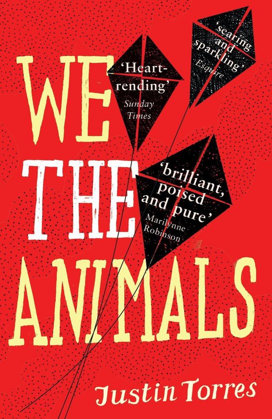 We the Animals (ebook), Justin Torres | 9781847085511 | Boeken | bol.com