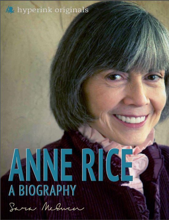 Anne Rice: A Biography (ebook), Sara Mceven | 9781614644729 | Boeken ...