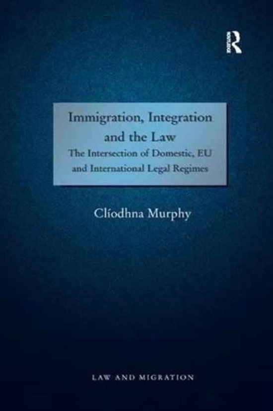 Immigration, Integration and the Law | 9781138267206 | Cliodhna Murphy ...