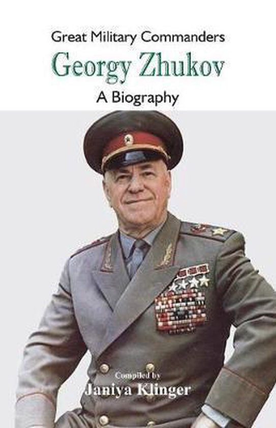 Great Military Commanders- Great Military Commanders - Georgy Zhukov ...