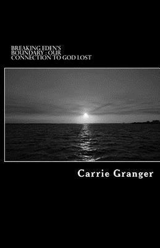 Breaking Eden's Boundary, Carrie Granger | 9781468066296 | Boeken | bol.com