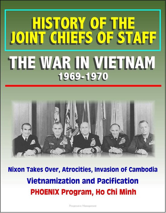 History of the Joint Chiefs of Staff: The War in Vietnam 1969-1970 ...