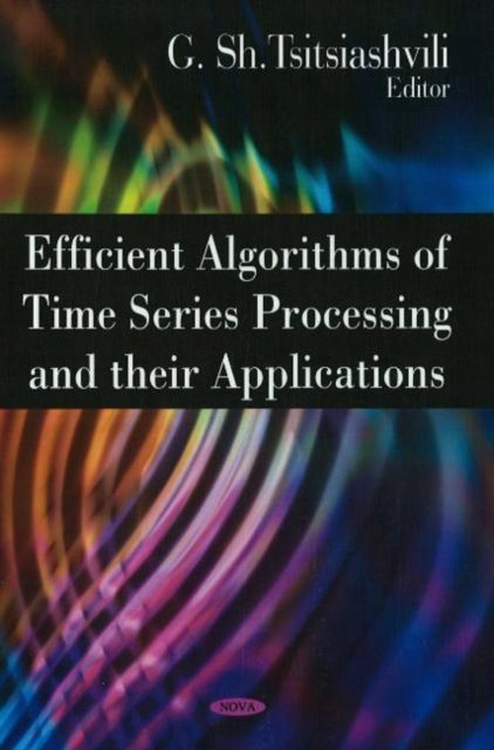 Efficient Algorithms of Time Series Processing & their Applications | 9781606920626 |... | bol.com