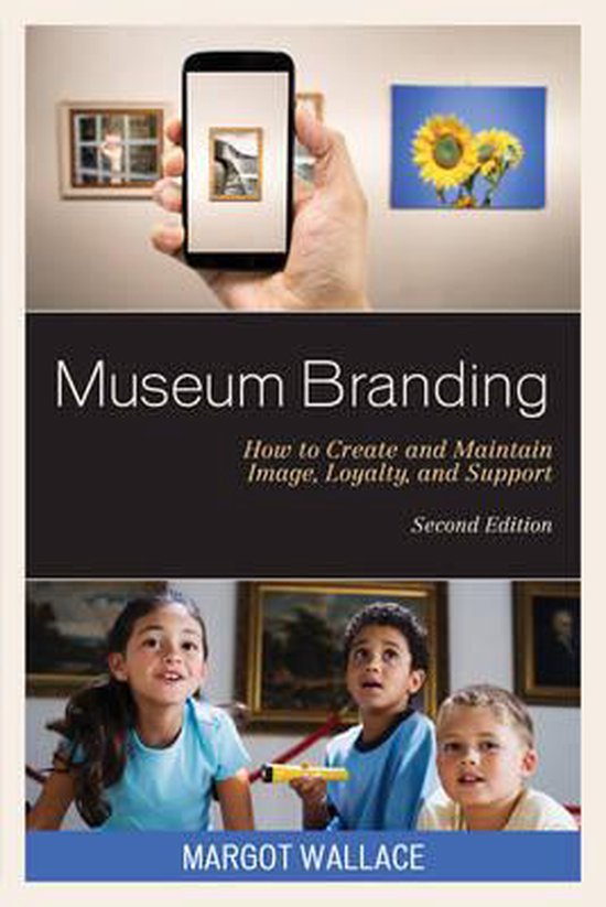 Museum Branding 2e | 9781442263451 | Margot Wallace | Boeken | bol