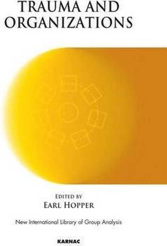 Trauma and Organizations (ebook), Earl Hopper | 9781849407588 | Boeken ...