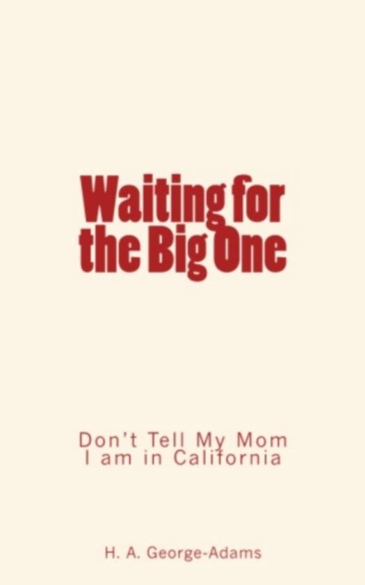 Waiting for the Big One (ebook), H. A. George-Adams | 9782366594225 ...
