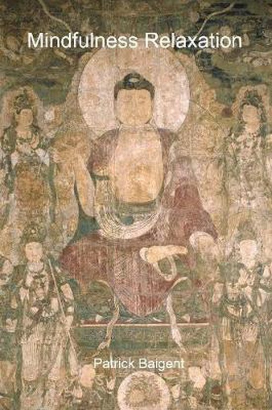 Mindfulness Relaxation, Patrick Baigent | 9781326728090 | Boeken | bol