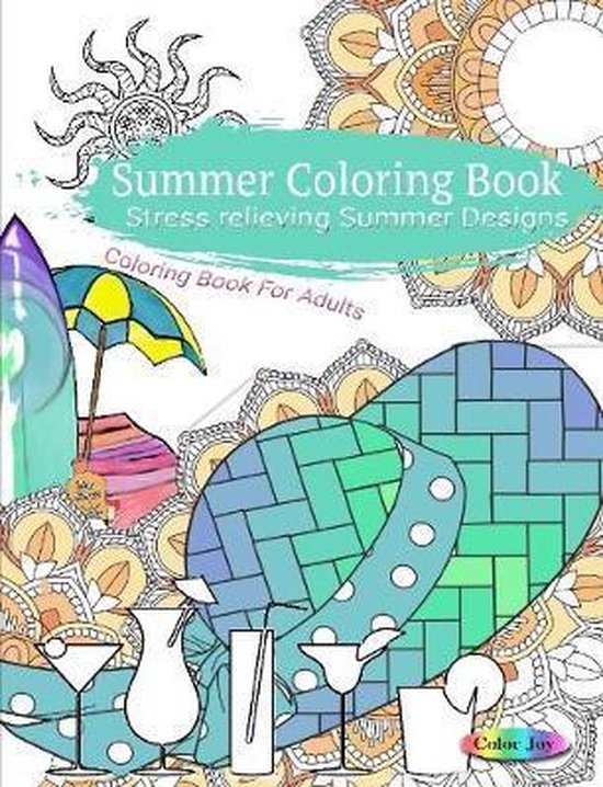 Summer Coloring Book Stress Relieving Summer Designs, Color Joy ...