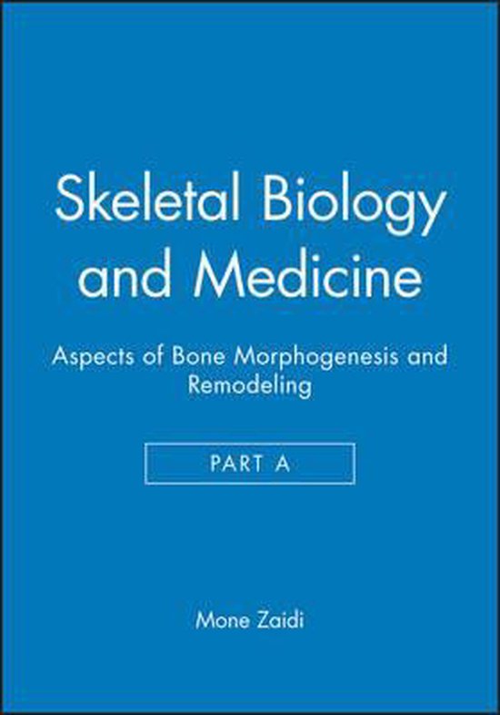 Skeletal Biology and Medicine, Part A, Mone Zaidi | 9781573316842 ...