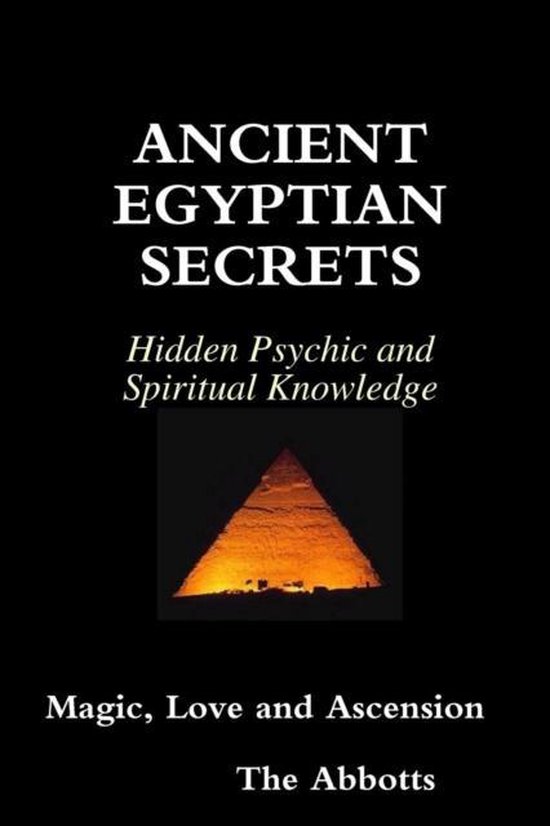 Ancient Egyptian Secrets - Hidden Psychic and Spiritual Knowledge ...