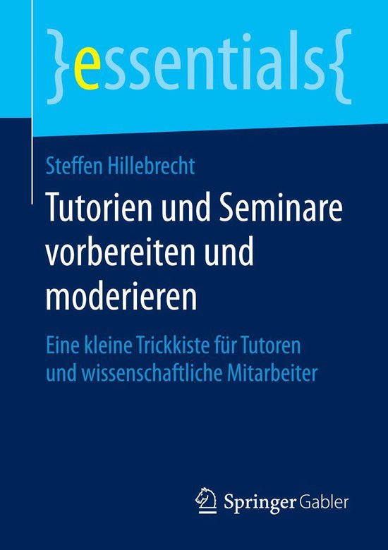 essentials - Tutorien und Seminare vorbereiten und moderieren (ebook ...