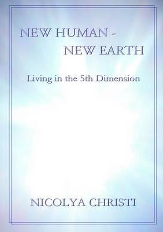 New Human - New Earth | 9781471659911 | Nicolya Christi | Boeken | bol.com