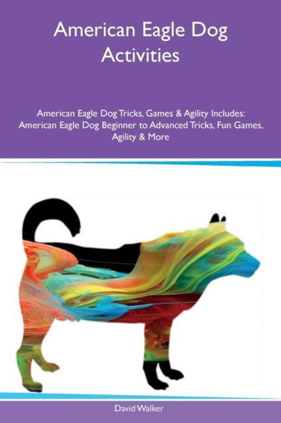 American Eagle Dog Activities American Eagle Dog Tricks, Games ...