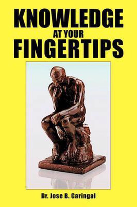 Knowledge at Your Fingertips, Dr. Jose B. Caringal | 9781425734817 ...
