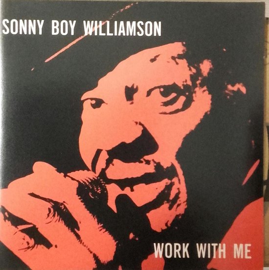 Work with Me, Sonny Boy Williamson Ii | CD (album) | Muziek | bol