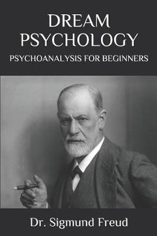 Dream Psychology, Sigmund Freud | 9781081377236 | Boeken | bol.com