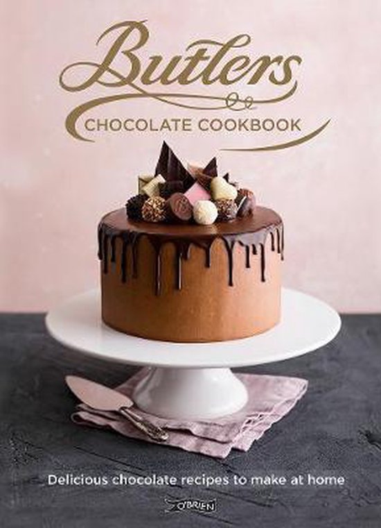 Butlers Chocolate Cookbook: 60 Delicious Recipes from the Home of ...