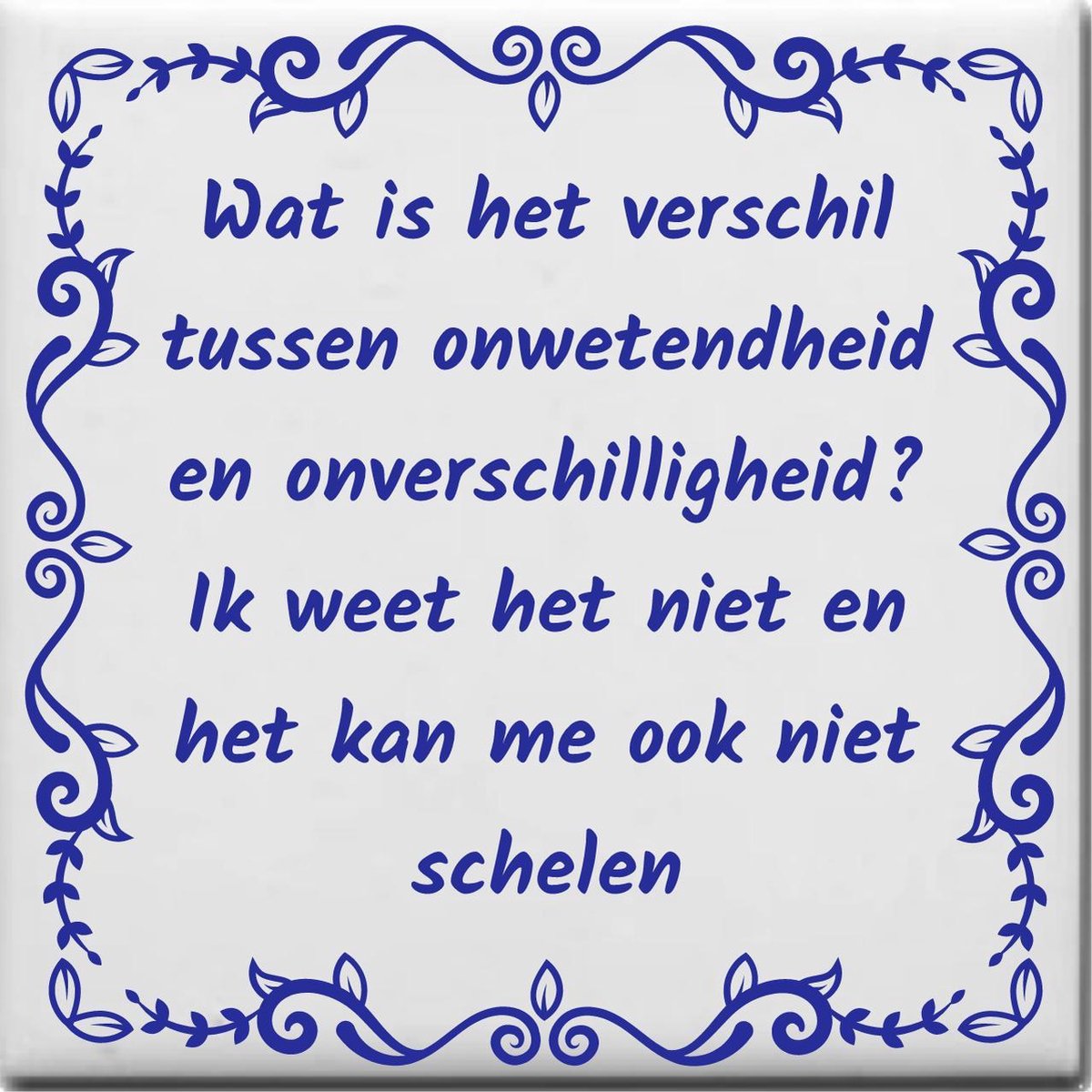 Wijsheden tegeltje met spreuk over Overig: Wat is het verschil tussen onwetendheid en... | bol.com