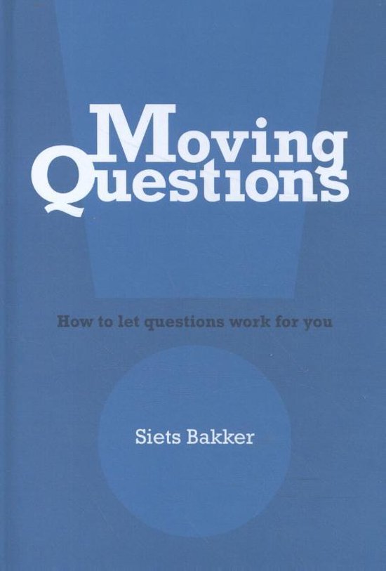 Moving Questions, Siets Bakker | 9789492331618 | Boeken | bol