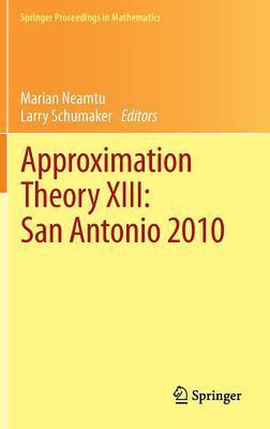 Approximation Theory XIII: San Antonio 2010 | 9781461407713 | Boeken | bol.com