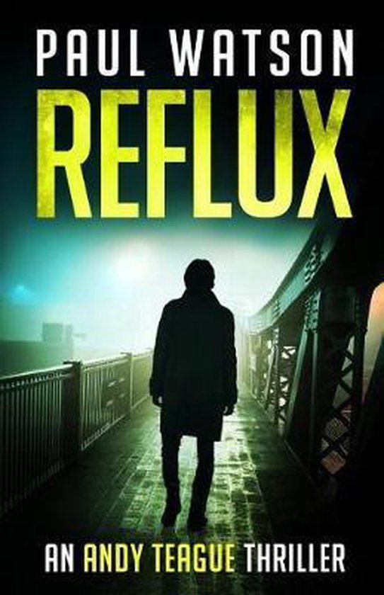An Andy Teague Thriller- Reflux, Paul Watson | 9781099708121 | Boeken | bol