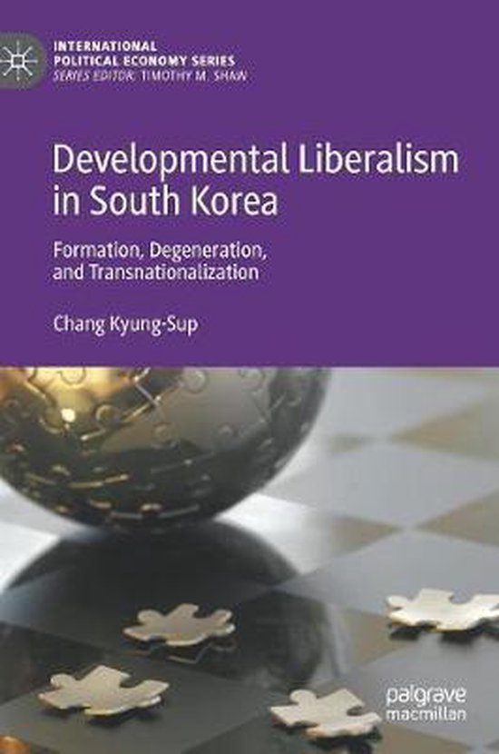 Developmental Liberalism in South Korea, Chang Kyung-Sup ...