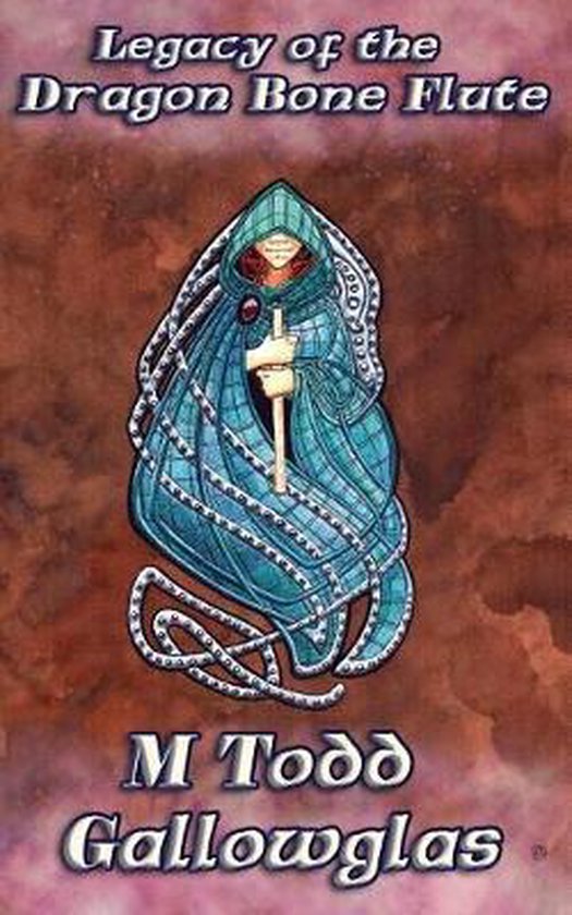 Saga of the Dragon Bone Flute- Legacy of the Dragon Bone Flute, M Todd ...