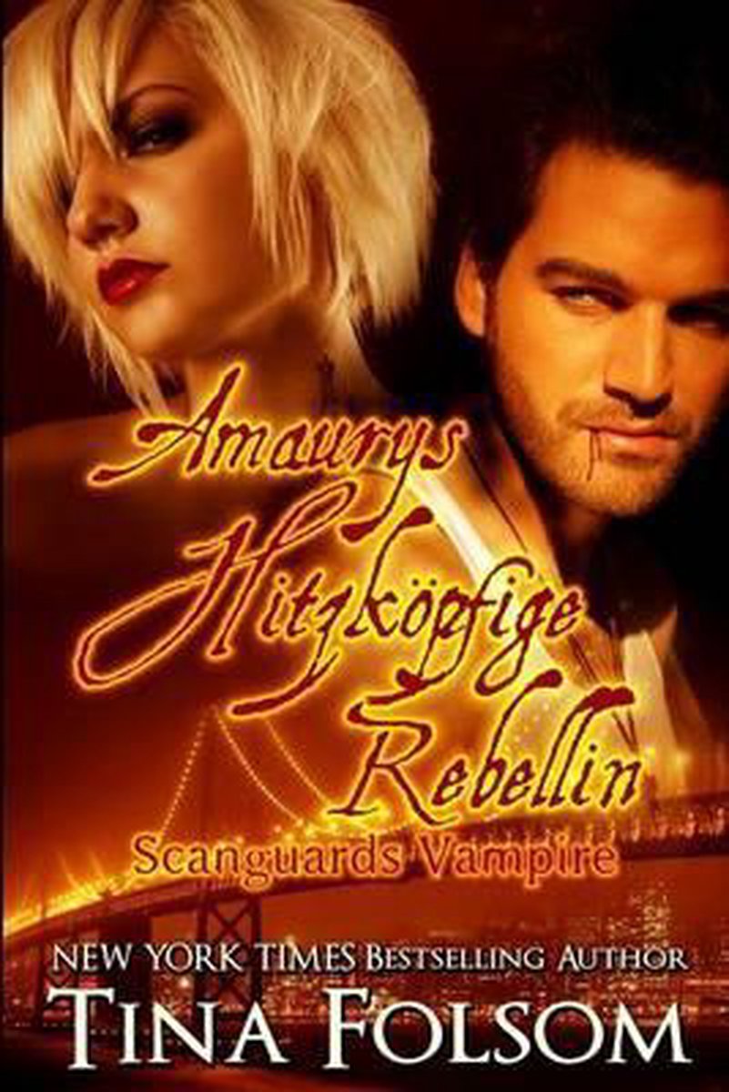 Amaurys Hitzköpfige Rebellin (Scanguards Vampire - Buch 2) | 9781942906513 | Tina... | bol.com