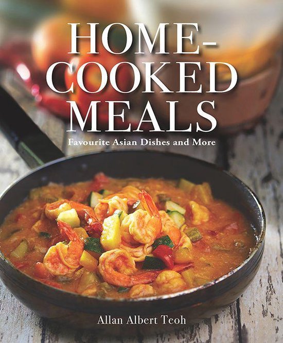 Home-cooked Meals (ebook), Allan Albert Teoh | 9789814841948 | Boeken ...
