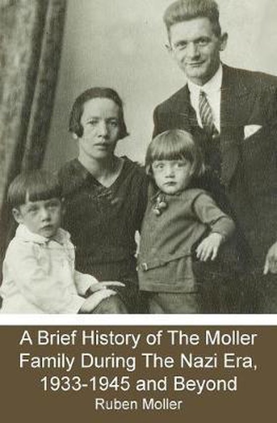 A Brief History of The Moller Family During The Nazi Era, 1933-1945 and ...