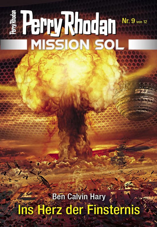 PERRY RHODAN-Mission SOL 9 - Mission SOL 9: Ins Herz der Finsternis ...