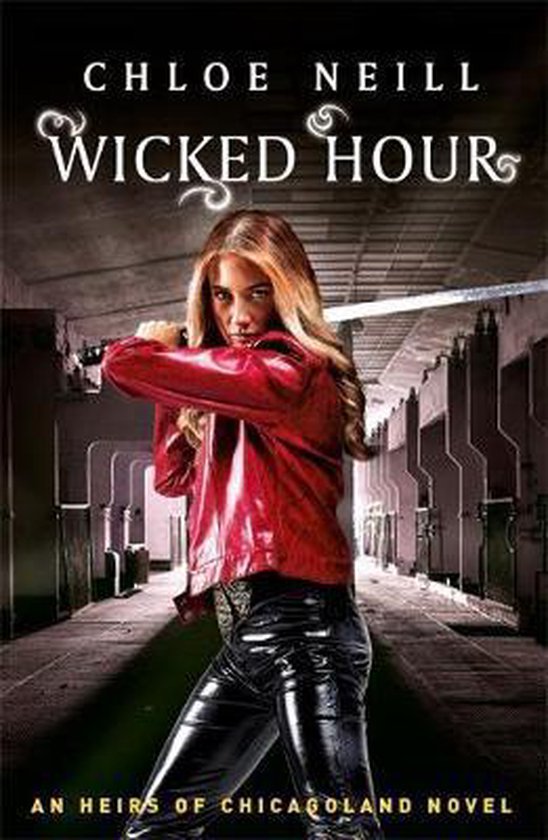 Wicked Hour An Heirs of Chicagoland Novel, Chloe Neill | 9781473222823 ...