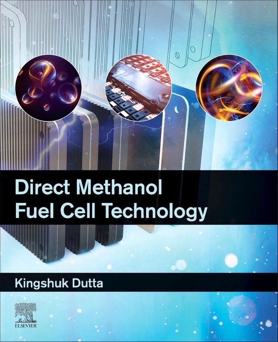 Direct Methanol Fuel Cell Technology | 9780128191583 | Kingshuk Dutta ...