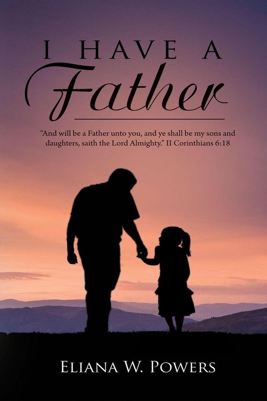 I Have A Father (ebook), Eliana Powers | 9780463821978 | Boeken | bol.com